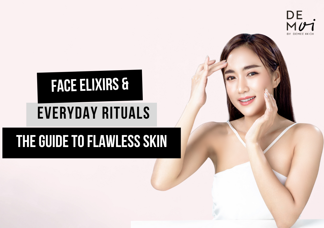 Face Elixirs & Everyday Rituals: The Guide to Flawless Skin – DE MOI By ...